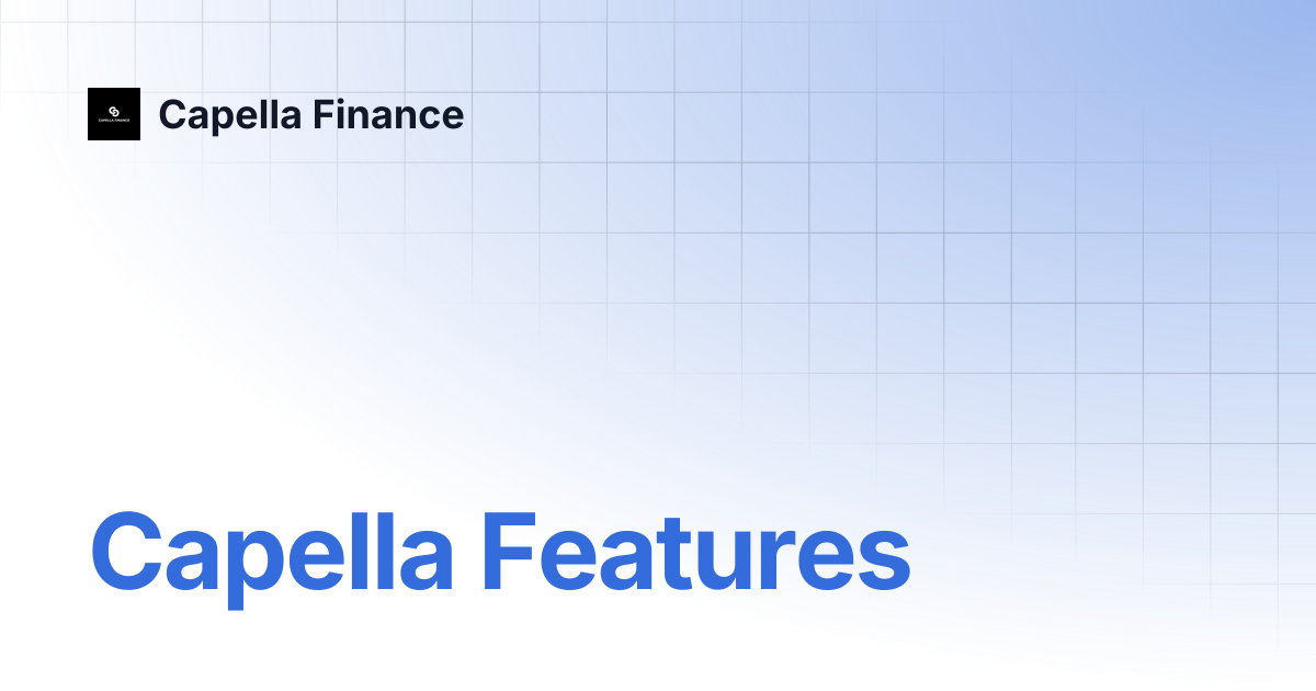 Capella Features | Capella Finance